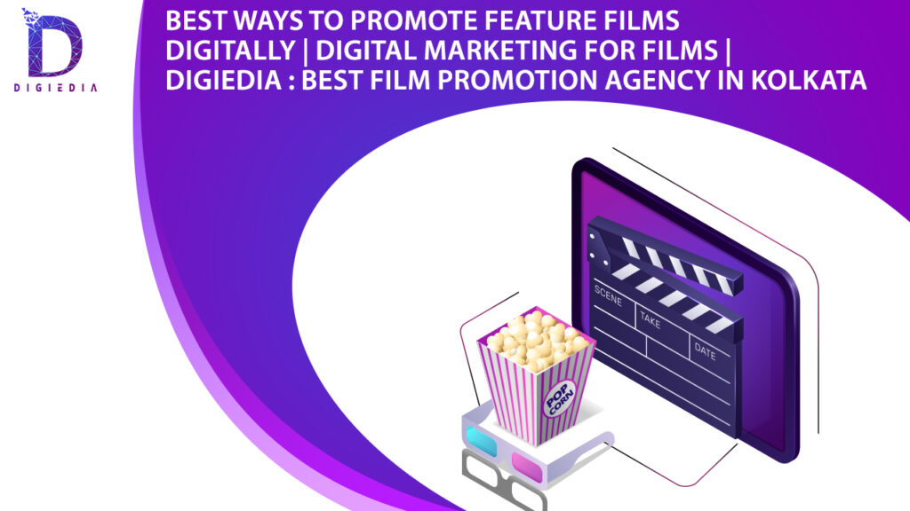 Best ways to promote feature films digitally – Digiedia