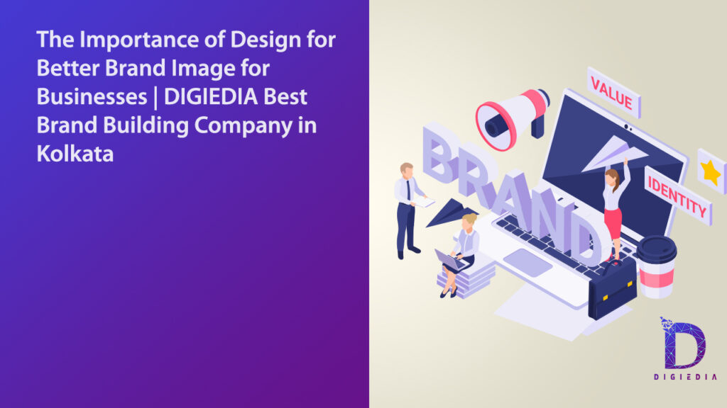 The Importance of Design for Better Brand Image for Businesses ...