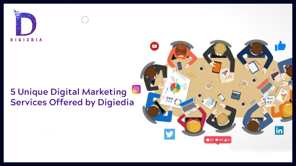 Unique Digital Marketing Services Offered by Digiedia